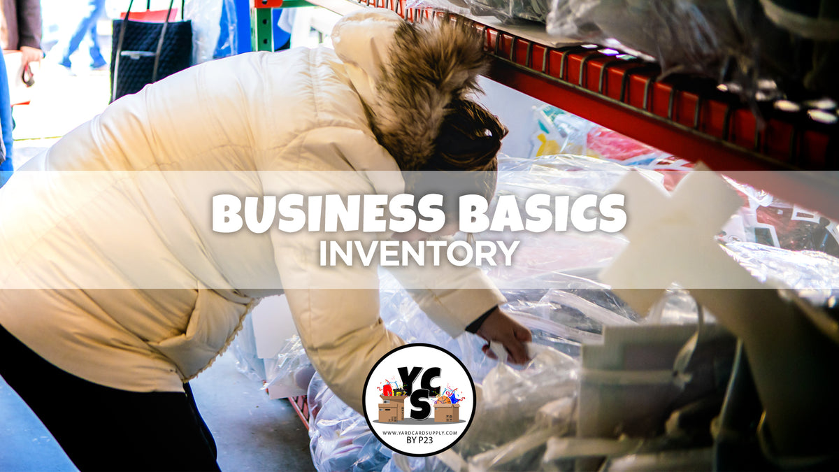 Business Basics: Week Seven – Inventory – Yard Card Supply Shop